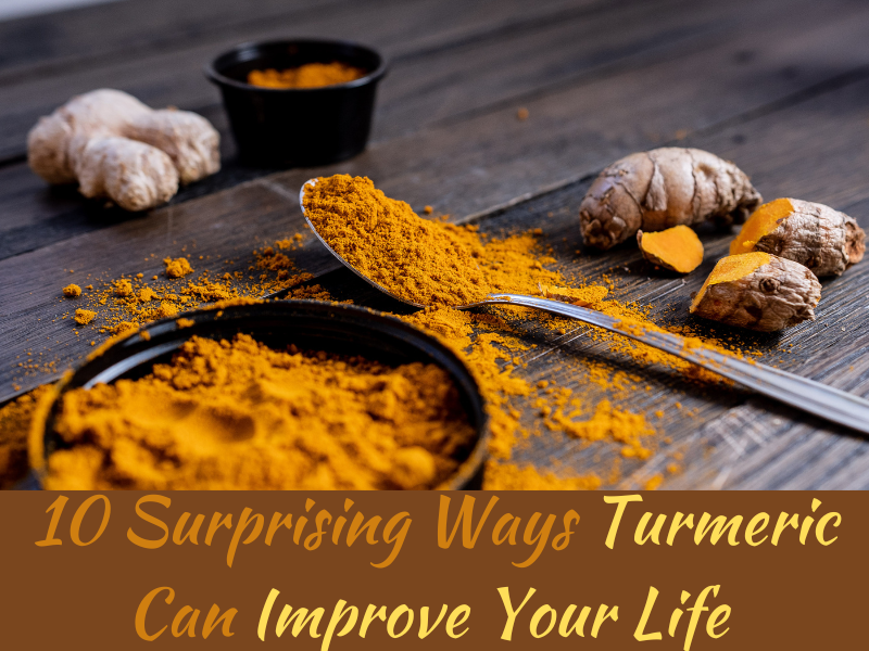 10 Surprising Ways Turmeric Can Improve Your Life – Health Wellness 360