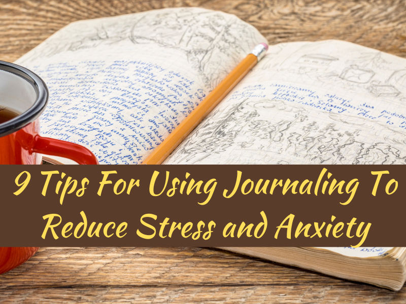 9 Tips For Using Journaling To Reduce Stress and Anxiety – Health ...